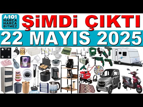 A101 22 MAYIS 2025 | MUTFAK BANGOSU | A101 ELEKTRİKLİ ARAÇ & KARAVAN | A101 ÇEYİZLİK AKTÜEL KATALOĞU