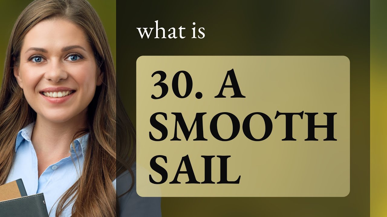 Smooth Sailing Ahead: Understanding the Phrase "A Smooth Sail" - YouTube