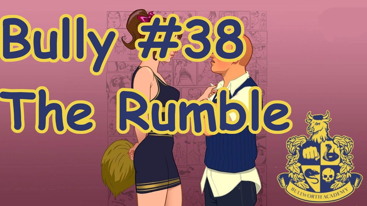 Bully - 38 - The Rumble - YouTube