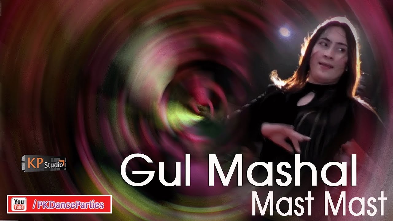 GUL MASHAL ! MAST MAST 4K ! MANA MAST SONG !Party Dance ! PKDP - YouTube