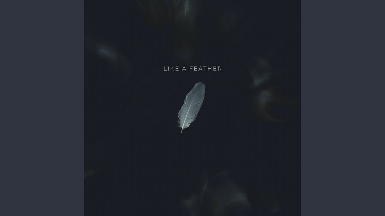 Like A Feather - YouTube