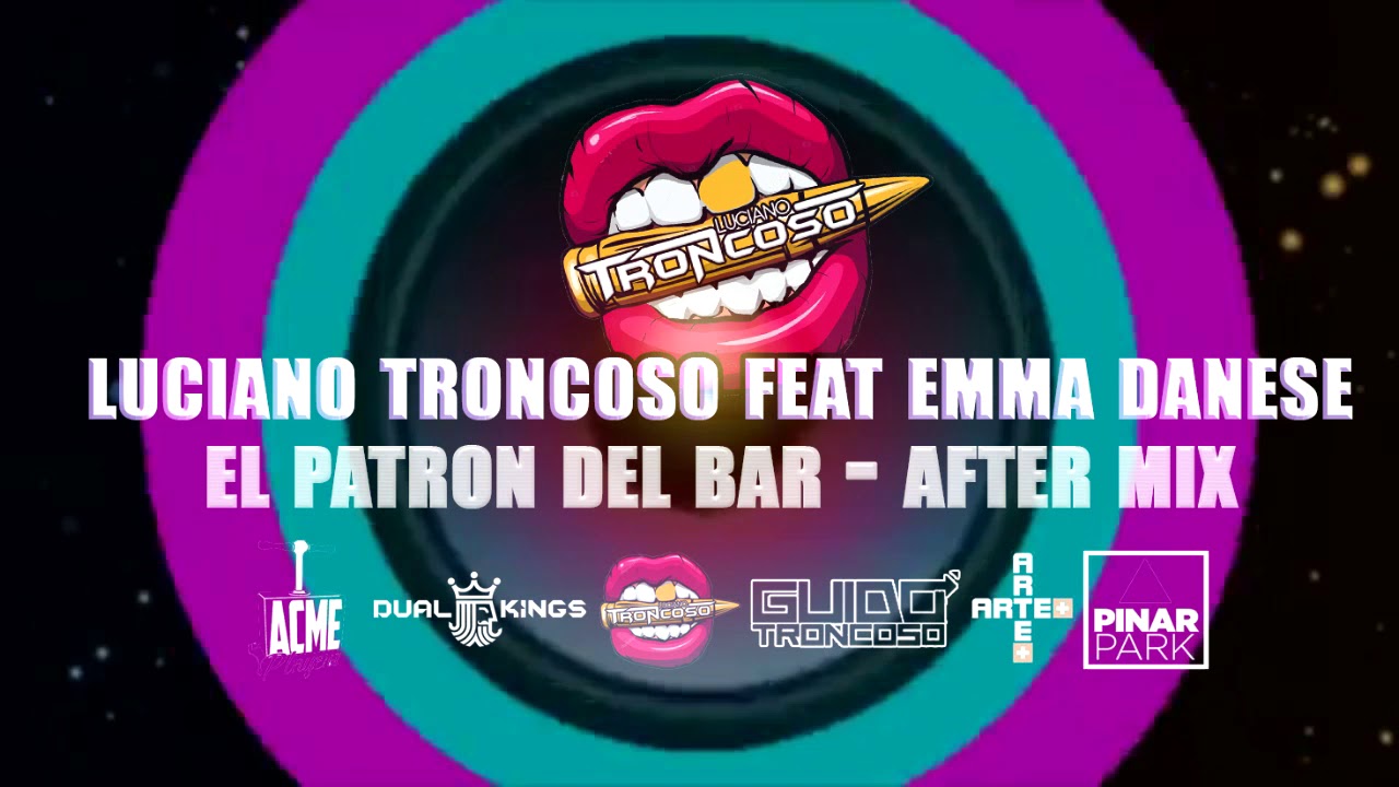 El Patron del Bar Luciano Troncoso Emma Danese (After Mix - 1 champagne ...