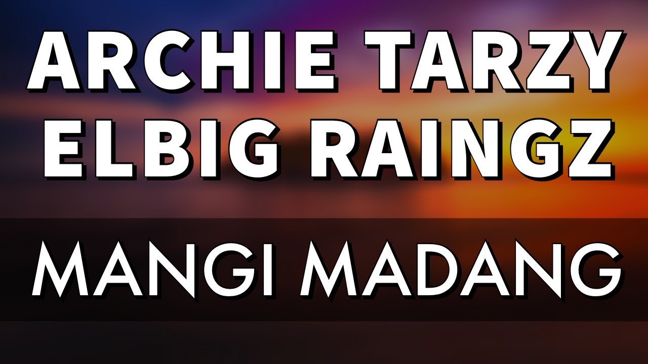 ARCHIE TARZY x ELBIG RAINGZ - Mangi Madang (PNG Music 2020) - YouTube