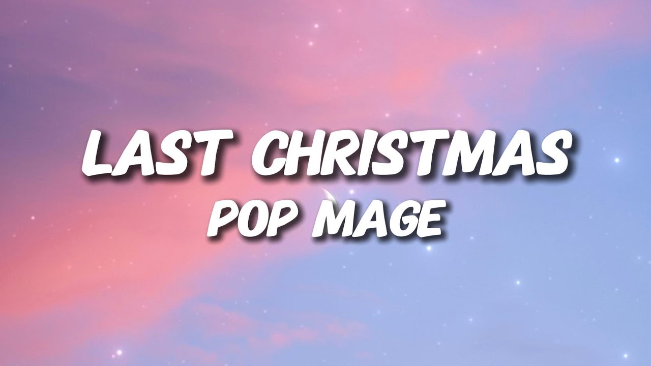 Pop Mage - Last Christmas (Lyrics) - YouTube