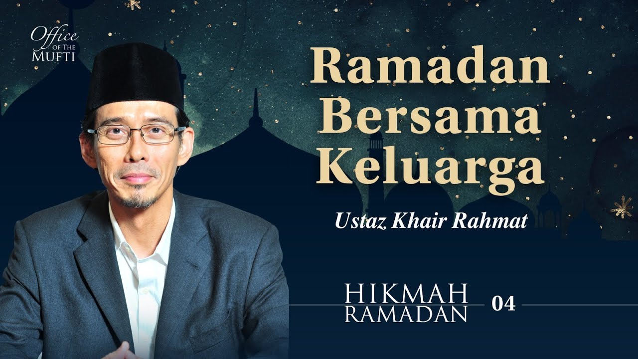 Ramadan Bersama Keluarga oleh Ustaz Khair Rahmat - YouTube