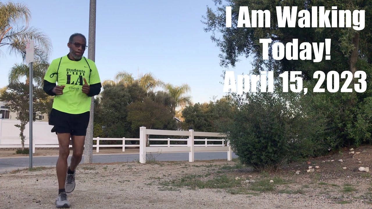 I Am Walking Today! April 15, 2023 - YouTube