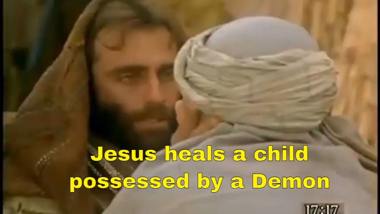Jesus heals a child possessed by a Demon. - YouTube