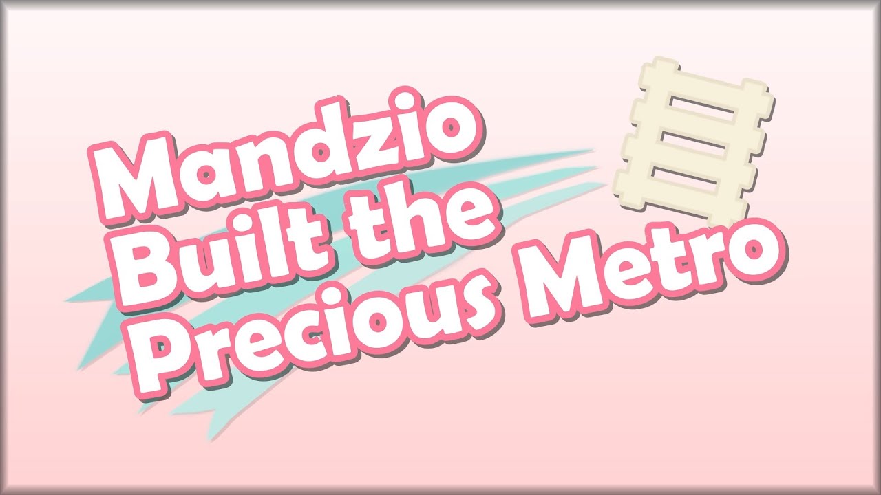 Mandzio Built the Precious Metro - YouTube
