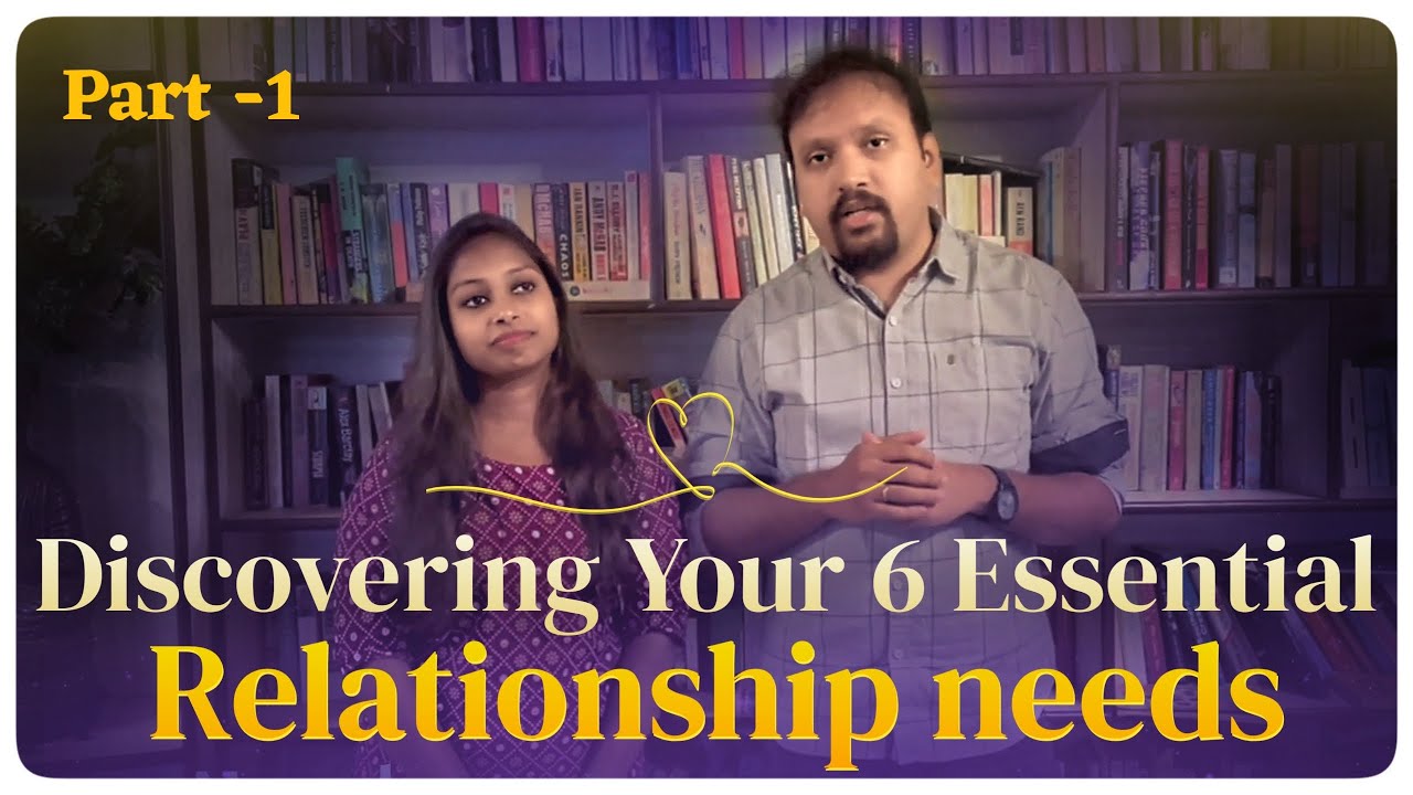 Discovering Your 6 Essential Relationship Needs - Part 1 - YouTube