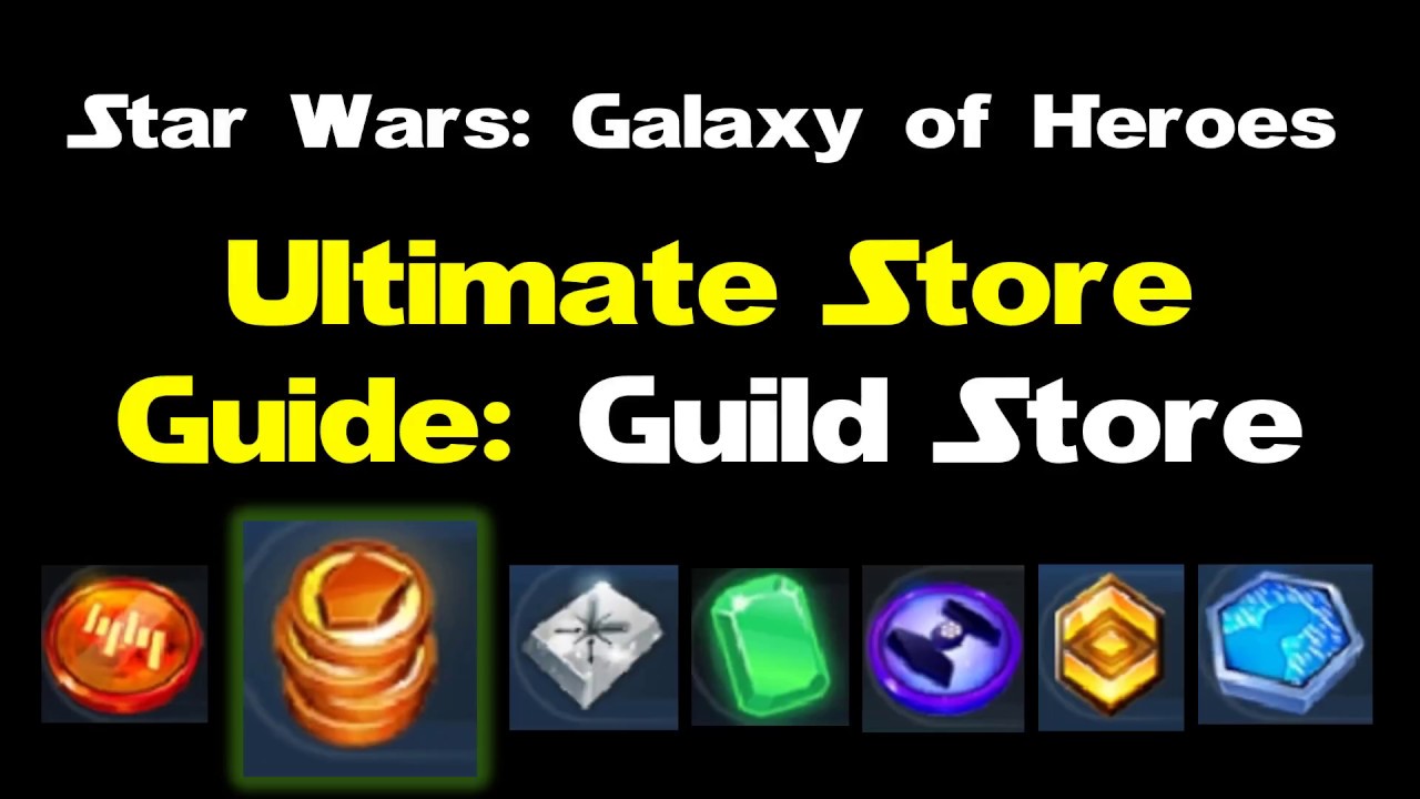 Store Guide: Guild Store (Star Wars: Galaxy of Heroes) - YouTube