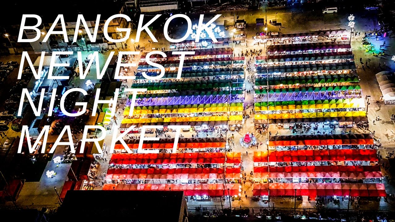 VISIT BANGKOK NEWEST NIGHT MARKET - TALAD NEON │Travel Thailand Guide ...