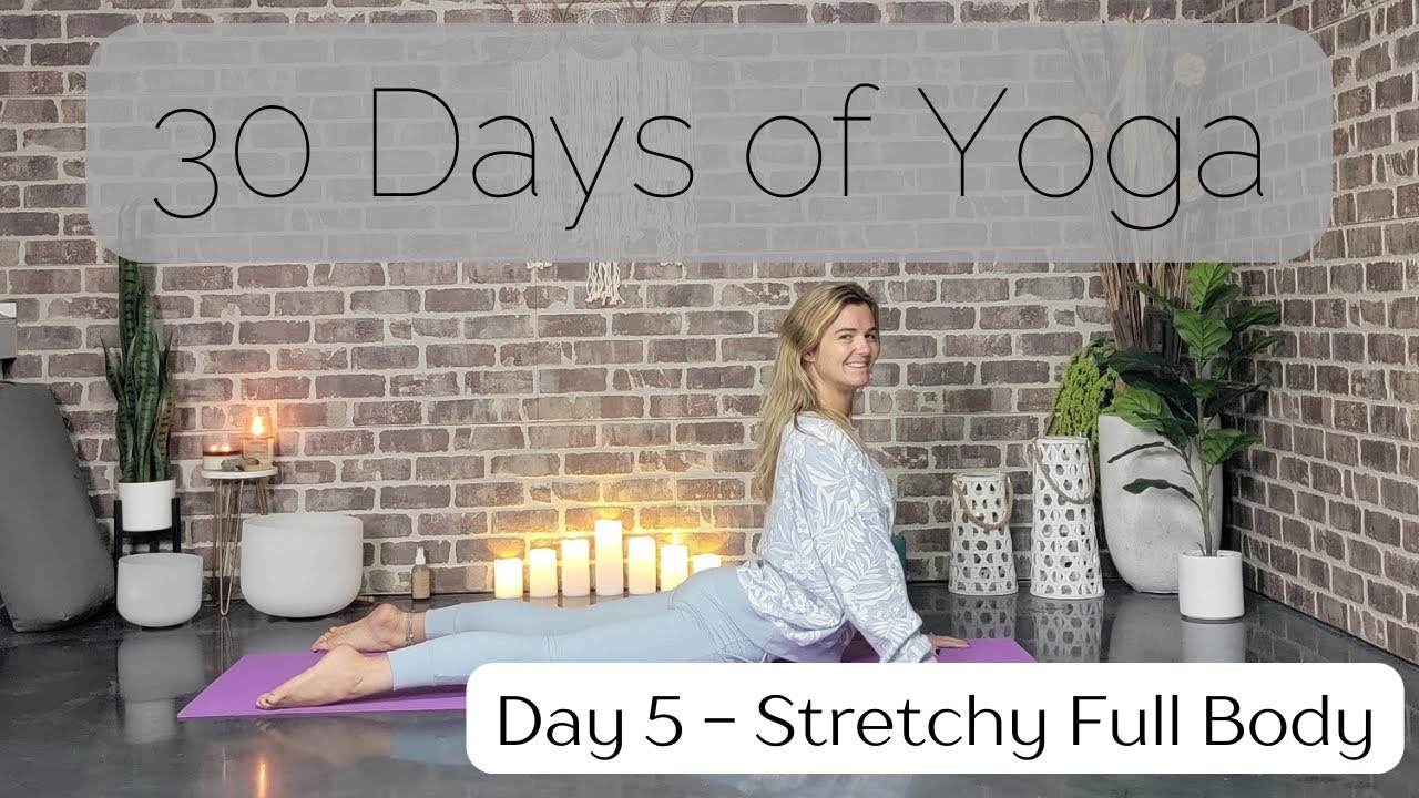 Day 5 Stretchy Full Body Yoga for Mobility || 30 Days of Yoga to ...