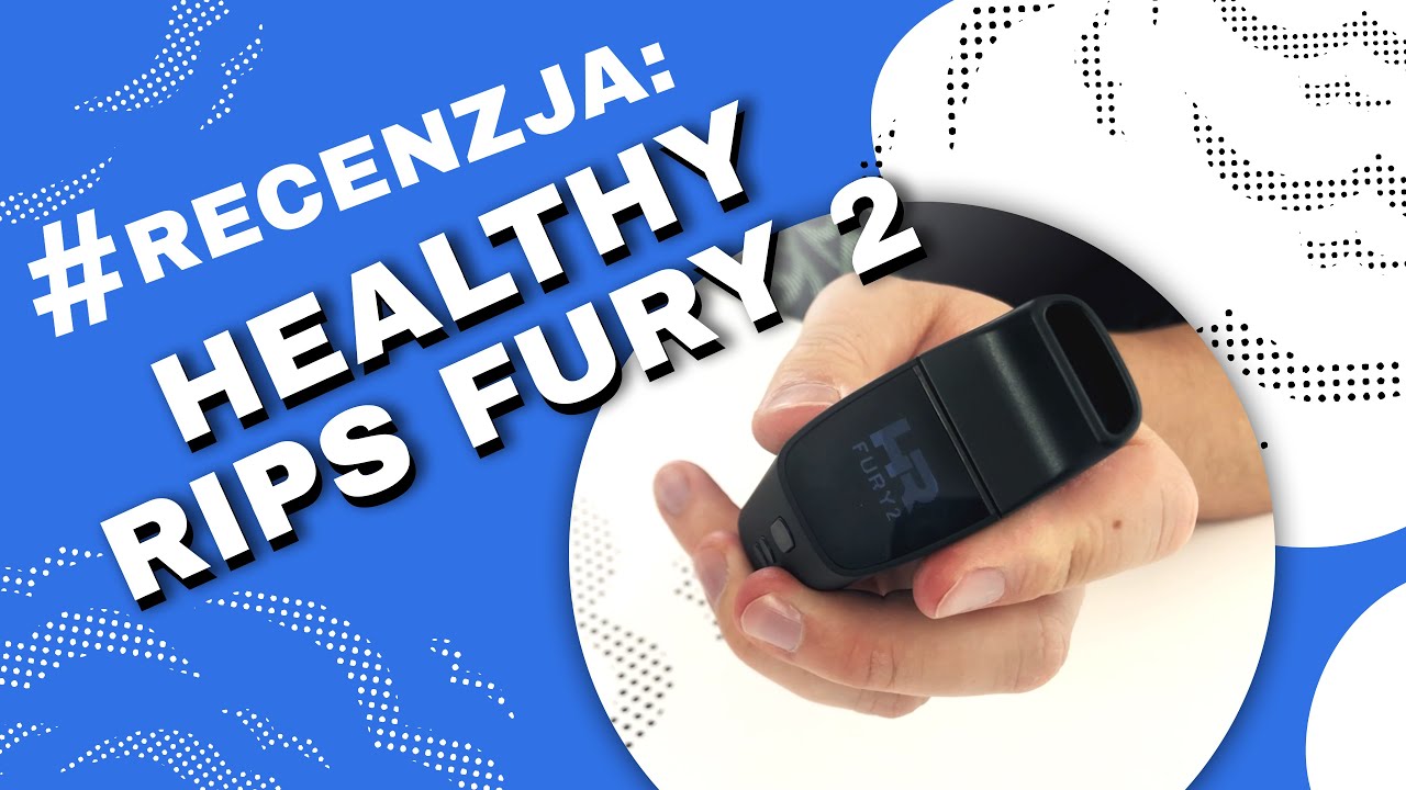 Healthy Rips FURY 2 Vaporizer (Waporyzator) Video-Recenzja PL ...
