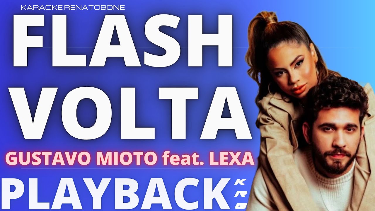 FLASH VOLTA - GUSTAVO MIOTO part.LEXA - PLAYBACK KARAOKE INSTRUMENTAL - YouTube