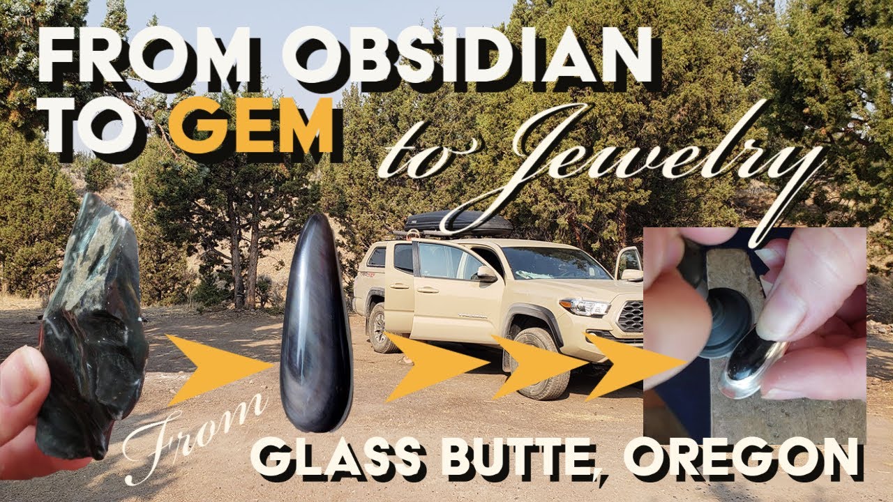 From Obsidian to Gem to Jewelry: Glass Butte, Oregon Rockhounding ...