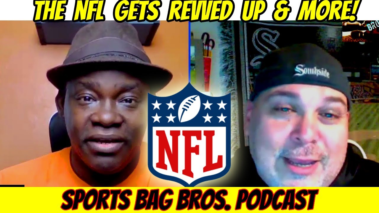 The NFL Gets Revved Up & More| Sports Bag Bros. Podcast Ep.#26 - YouTube