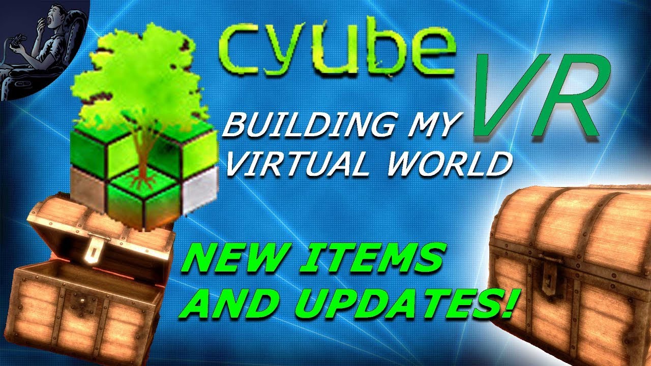 cyube VR: New Items and Updates--Building My Virtual World - YouTube