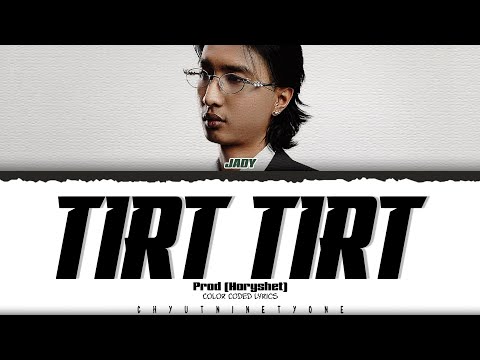 JADY 'TIRT TIRT (MISS ME)' Lyrics (Color Coded Lyrics)