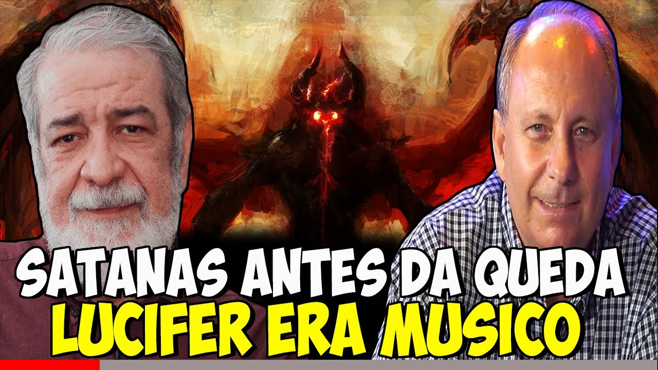 Lúcifer era Músico no Céu antes da queda Pr. Lamartine Posella e Pr ...
