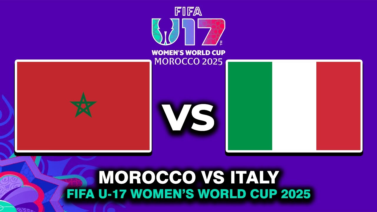 🔴 MOROCCO VS ITALY FIFA U-17 WOMEN'S WORLD CUP 2025 PREVIEW ...