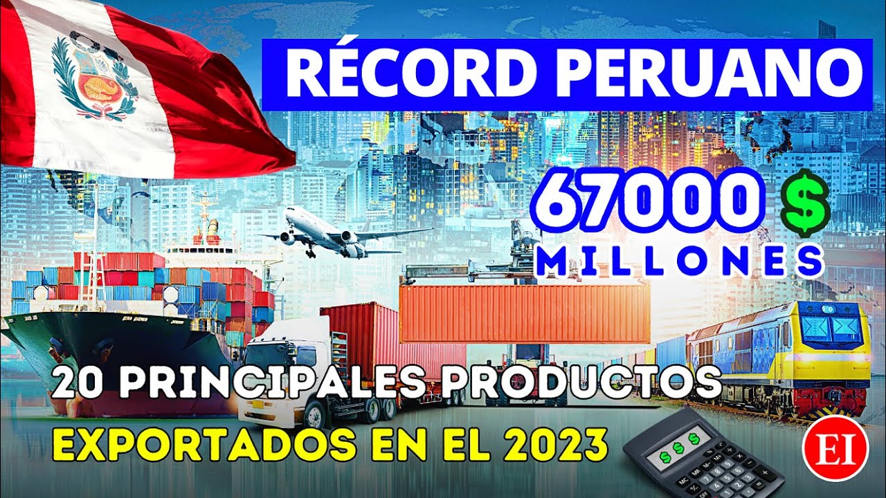 ¡Éxito Peruano! Los 20 productos Estrella en Exportación que impulsan ...