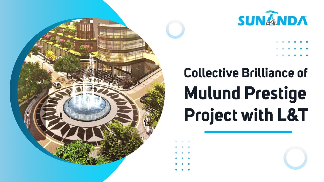 Mulund Prestige L&T Project | India | Sunanda Global - YouTube