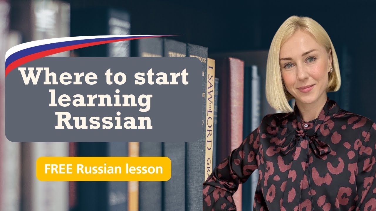 How to Start Learning Russian from Scratch | A Step-by-Step Guide for ...
