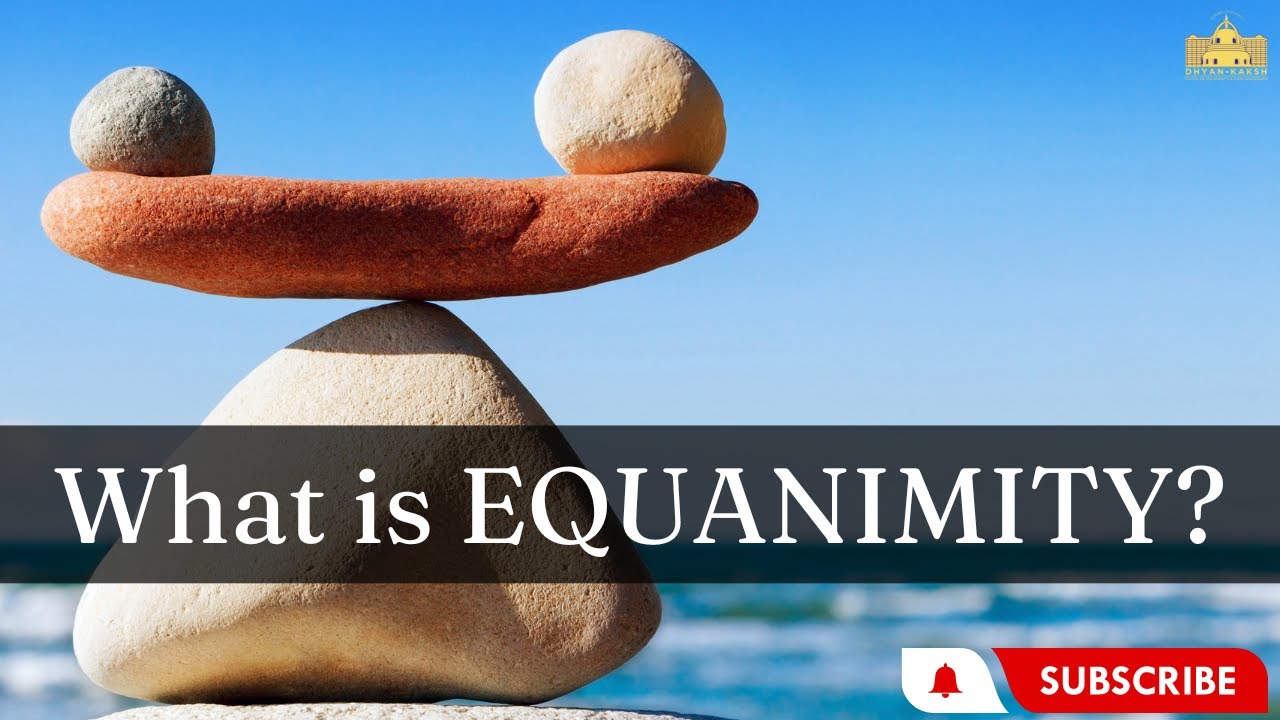 Session 10 - समभाव क्या है? / What is Equanimity? - YouTube