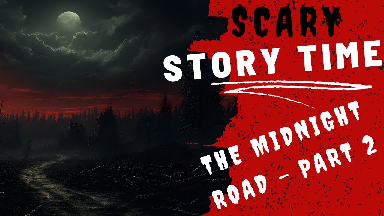 The Midnight Road: A Haunting Horror Story Part 2 - YouTube