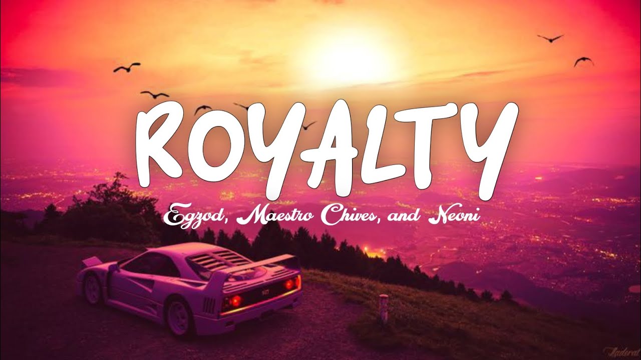 Epic Vibes: Royalty by Egzod, Maestro Chives, Neoni | [Lets Feel It ...