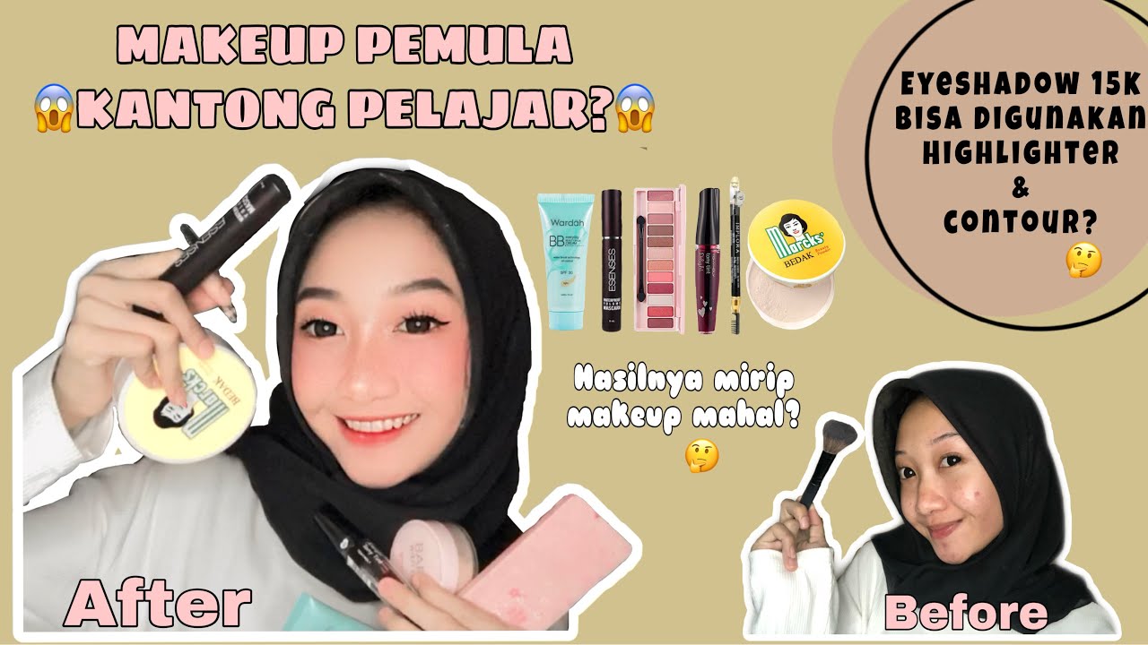 TUTORIAL MAKEUP PEMULA HARGA MURAH KANTONG PELAJAR / HASILNYA BENERAN ...