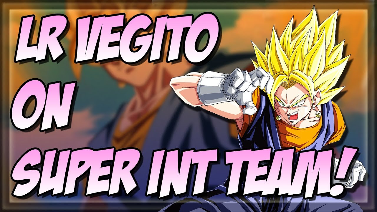 LR SUPER VEGITO ON A SUPER INT TEAM SHOWCASE! | DBZ DOKKAN BATTLE - YouTube