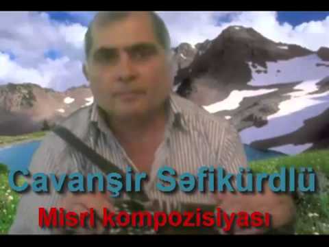 Cavanşir Səfikürdlü- Misri kompozisiyası