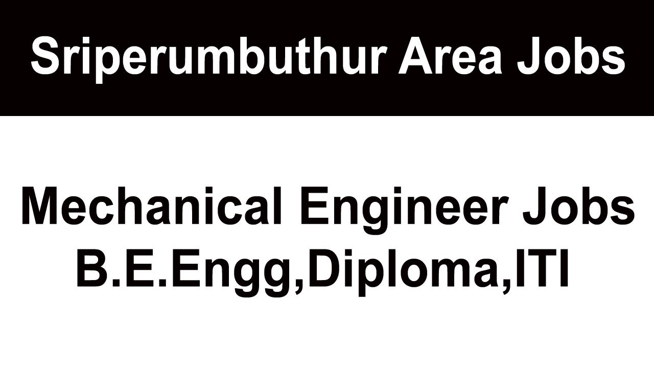 Sriperumbuthur area Job Vacancy | Mechanical Engineer Interview | PROTO ...
