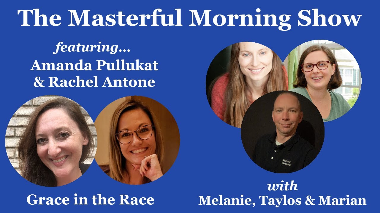 Grace in the Race with Amanda Pullukat & Rachel Antone - The Masterful ...