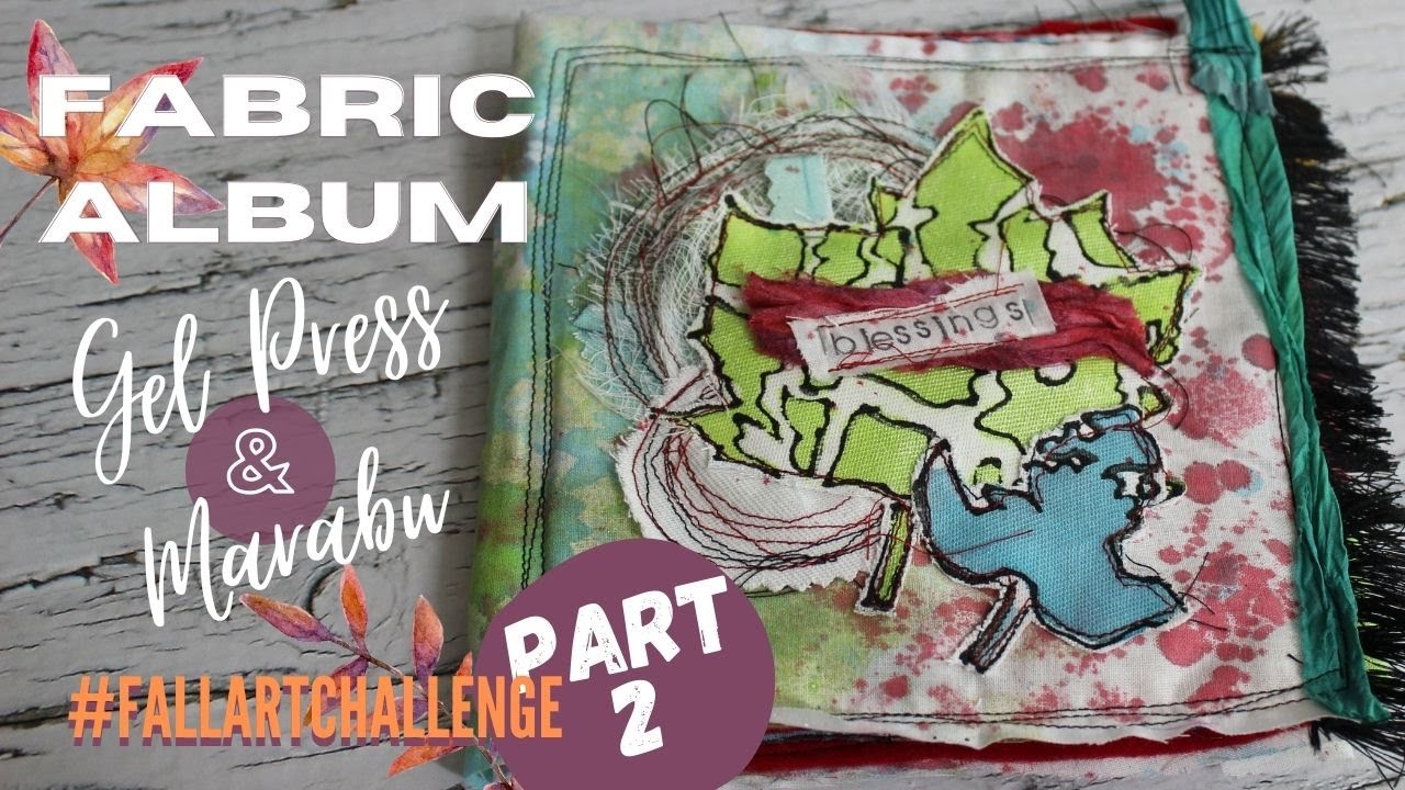 Fabric Album using Marabu Fashion Sprays on the Gel Press plate! PART 2 ...