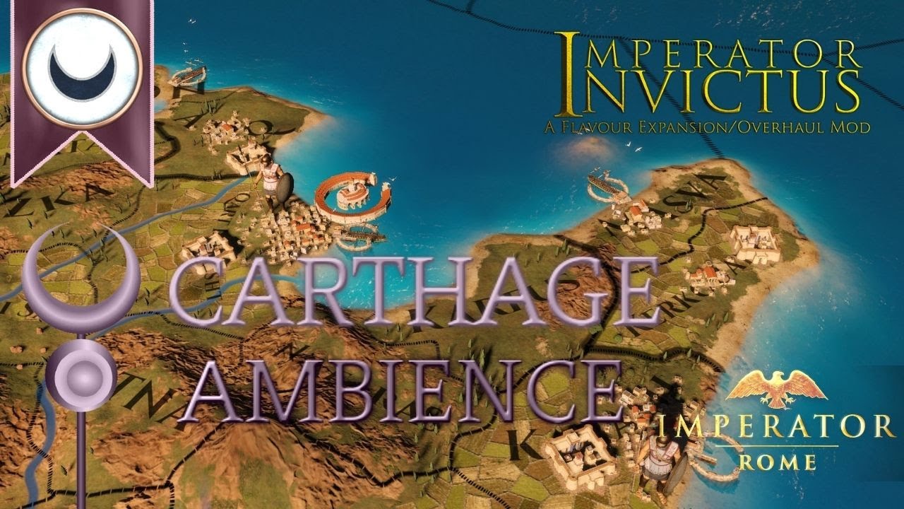 Imperator Rome (Imperator Invictus Mod) Carthage Ambience I ASMR ...