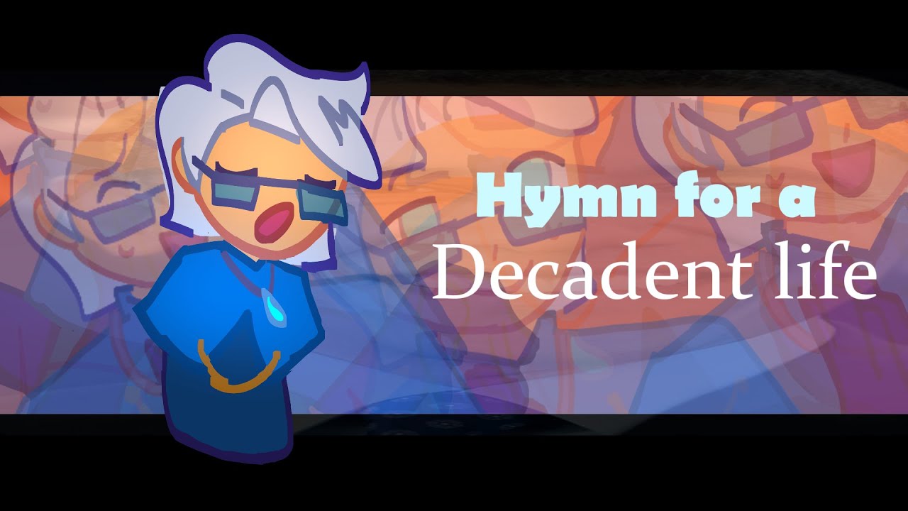 Hymn for a Decadent life Meme - YouTube