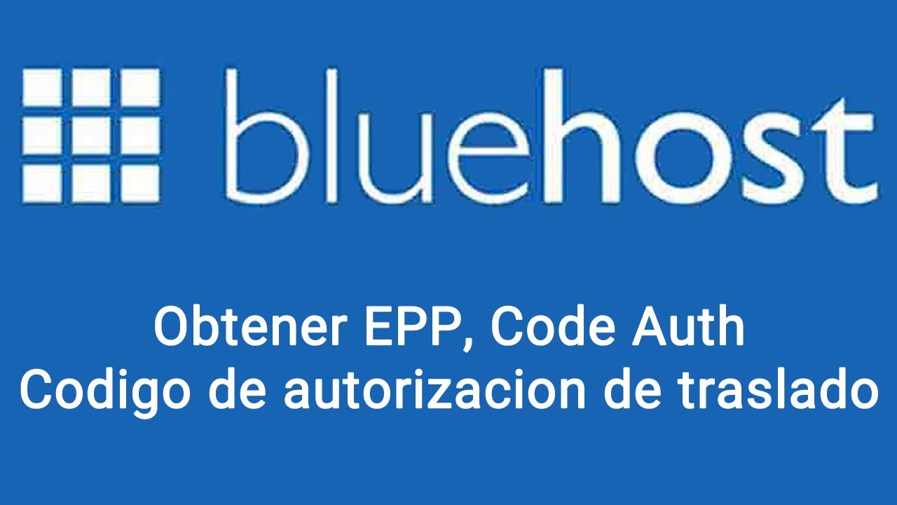 BlueHost : Obtener EPP , CodeAuth ó Codigo de traslado de dominio - YouTube