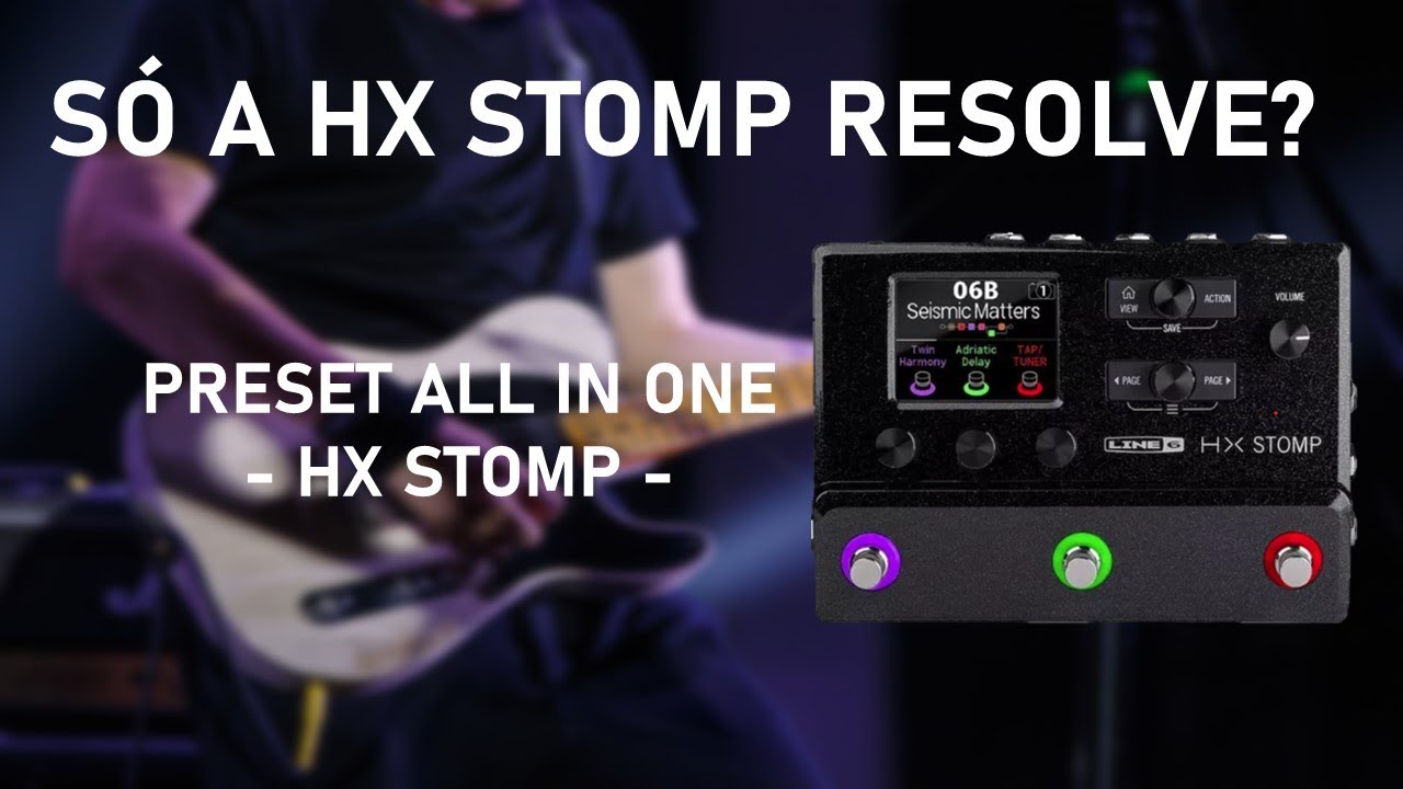 Só Hx Stomp Resolve? Preset All In One - Hx Stomp - YouTube