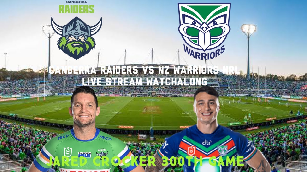 Canberra Raiders VS New Zealand Warriors NRL Round 15 Live Stream ...