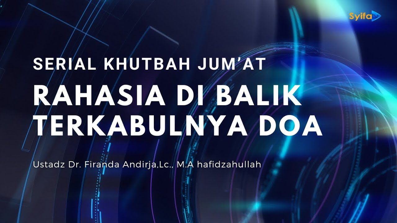 Serial Khutbah Jum'at | Rahasia di Balik Terkabulnya Doa - Ustadz Dr ...