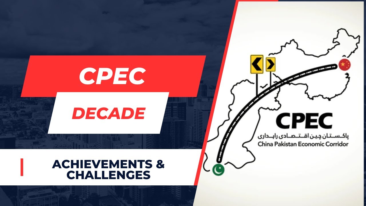 Decade of CPEC Achievements and Challenges - YouTube