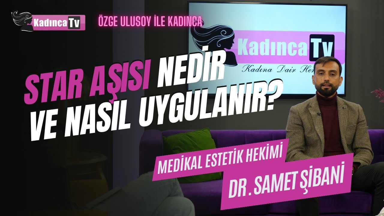 Star Aşısı Nedir ve Nasıl Uygulanır? / Dr. Samet Şibani / Özge Ulusoy ile Kadınca - YouTube
