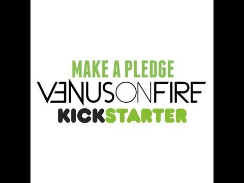 Venus On Fire Kickstarter - YouTube