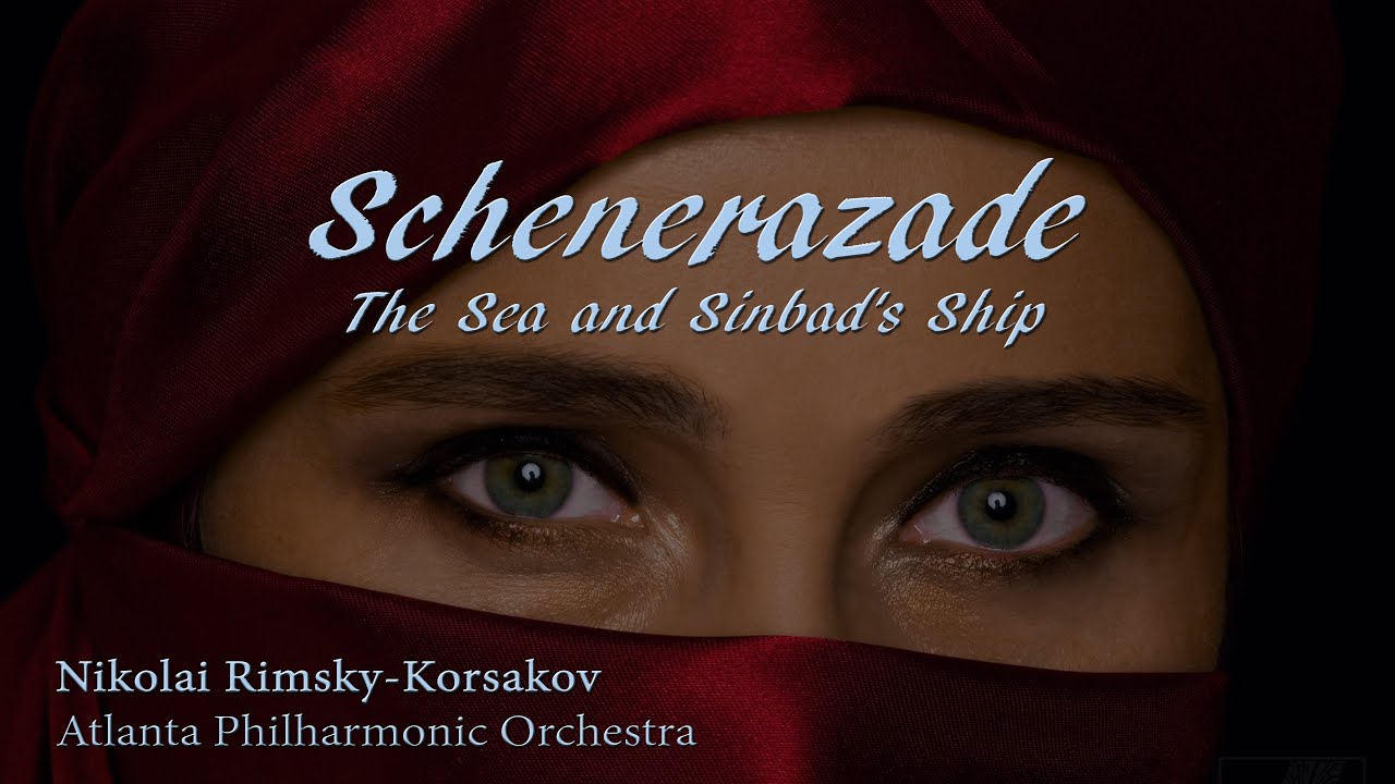 Nicolai Rimsky-Korsakov - Scheherazade, The Sea and Sinbad's Ship ...