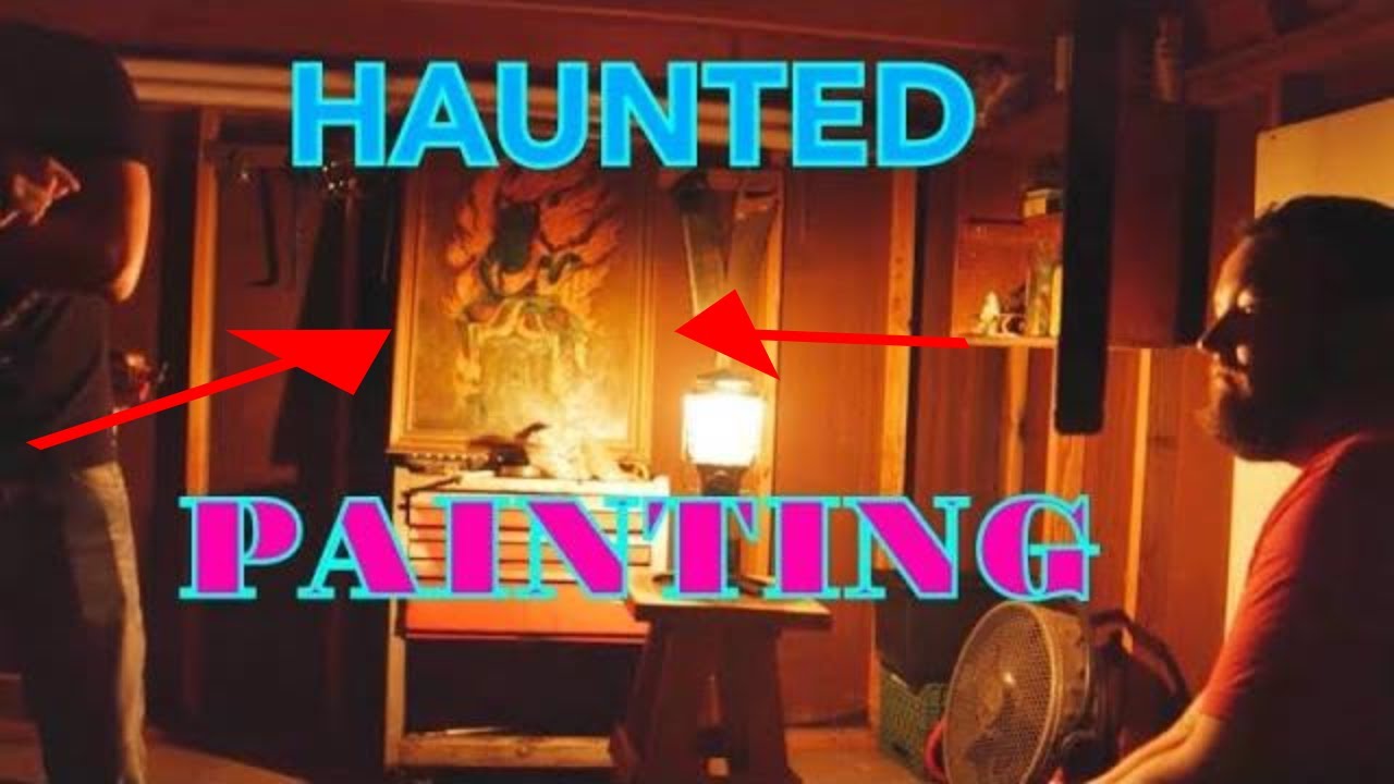 Ghosts in Objects | Haunted Painting | REAL | - YouTube