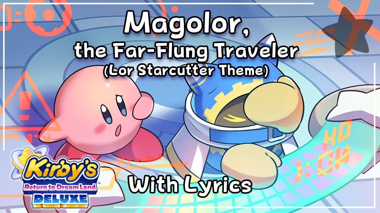 Magolor, the Far Flung Traveler (Lor Starcutter) WITH LYRICS - Kirby's ...