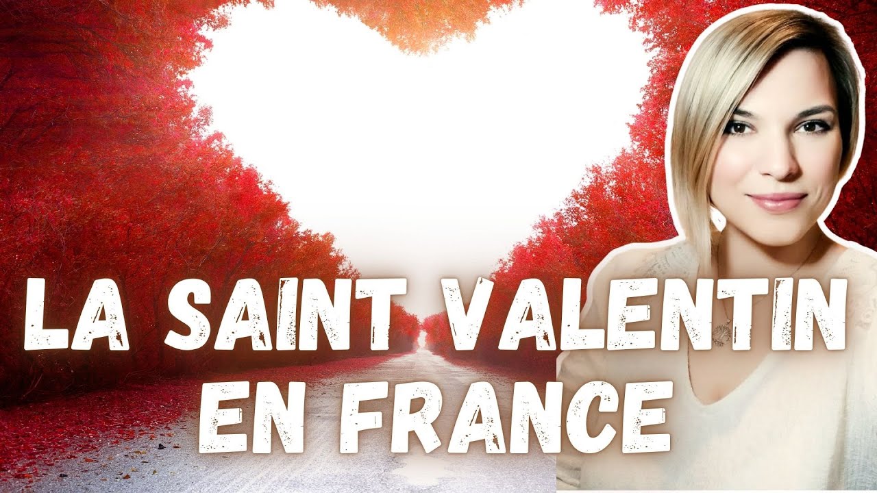 Valentine's Day Secrets • La Saint-Valentin à la Française ! # ...