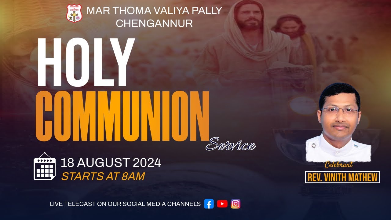 HOLY COMMUNION || REV. VINITH MATHEW || SUNDAY, 18 AUGUST 2024 AT 8 AM ...